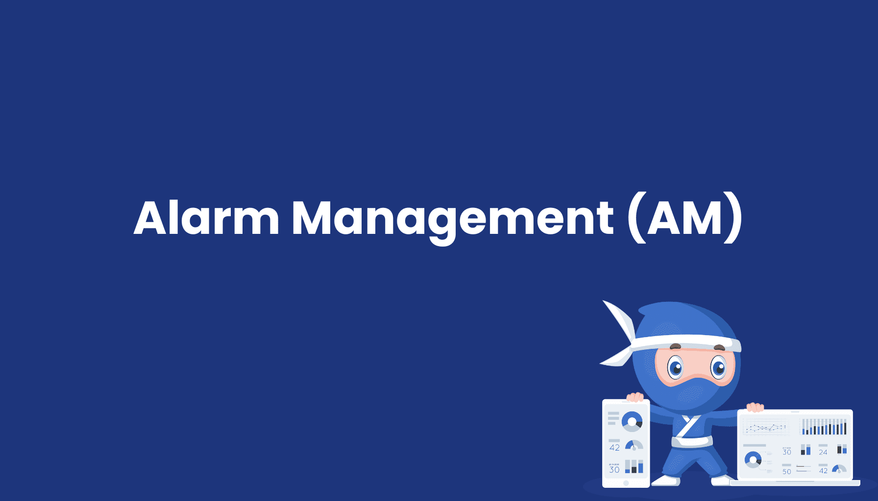 Alarm Management (AM)